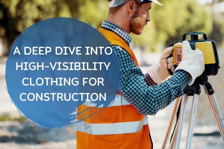 A Deep Dive into High Visibility Clothing for Construction Workers